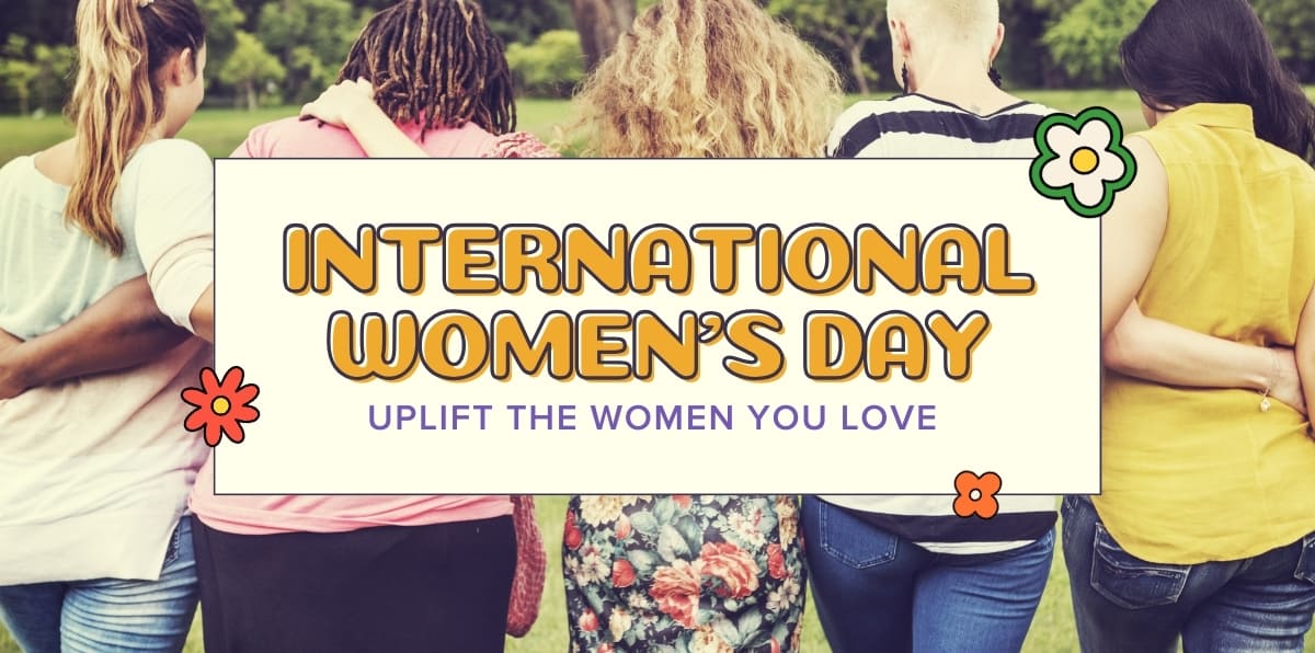 Honoring Women and Allies Who've Inspired You on International Women's ...